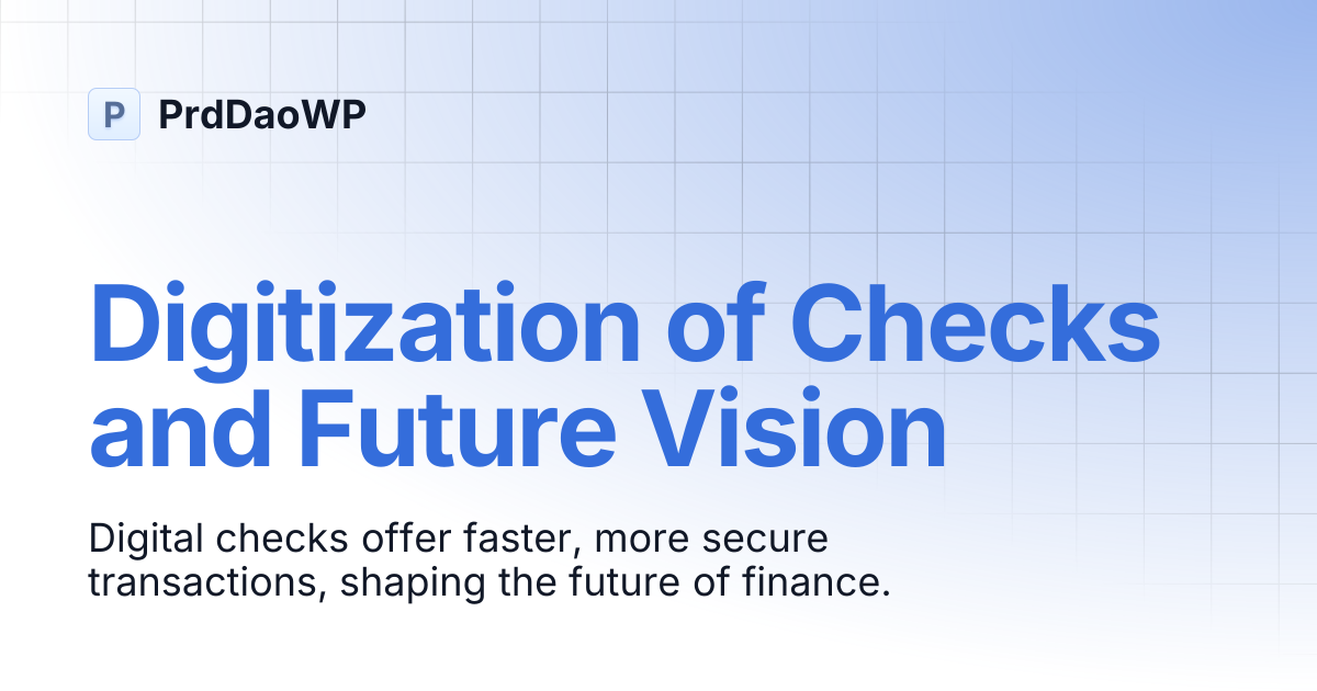 Digitization of Checks and Future Vision | PrdDaoWP